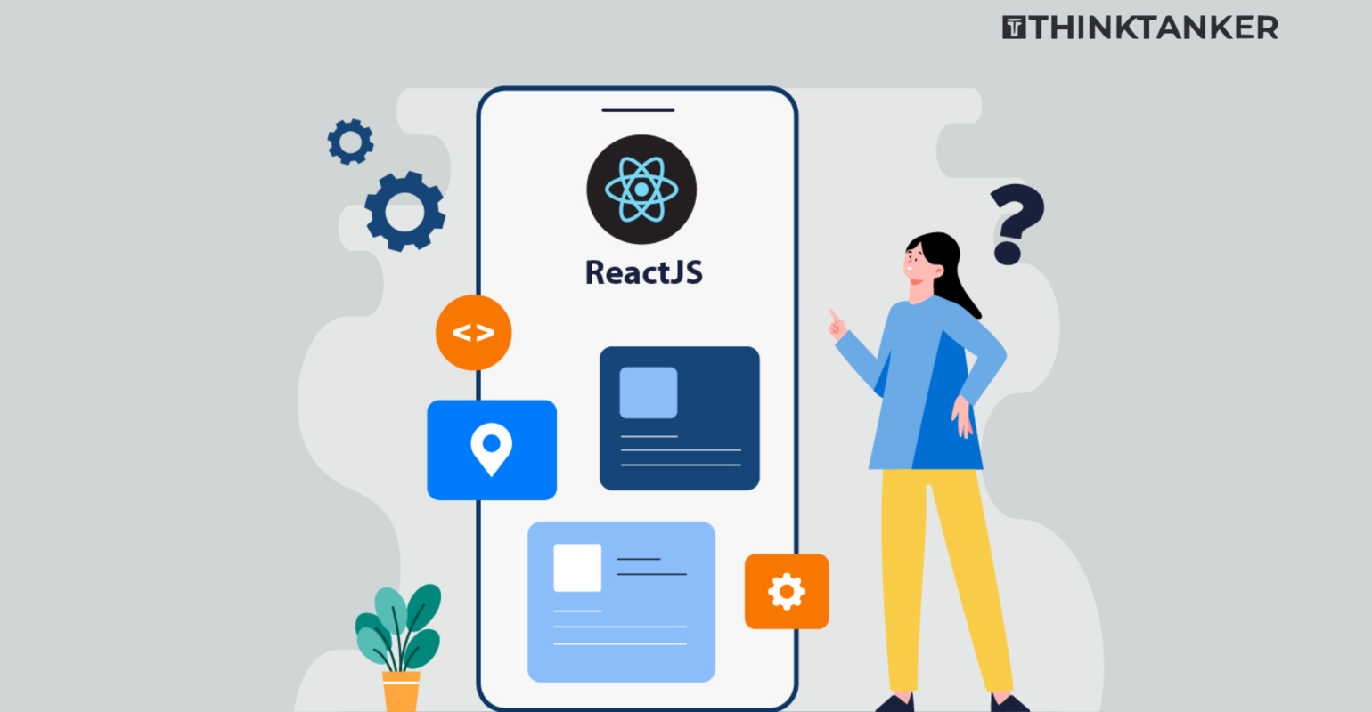 Here is Why You Should Select ReactJS for Your Project
