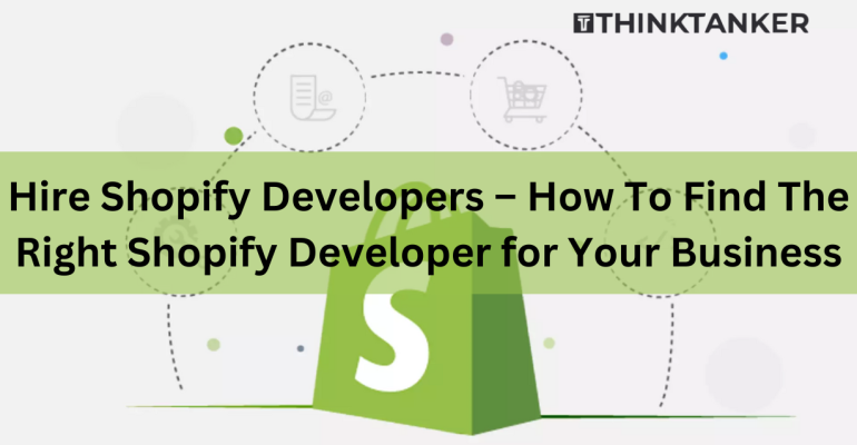 Hire Shopify Developers – How To Find The Right Shopify Developer for ...